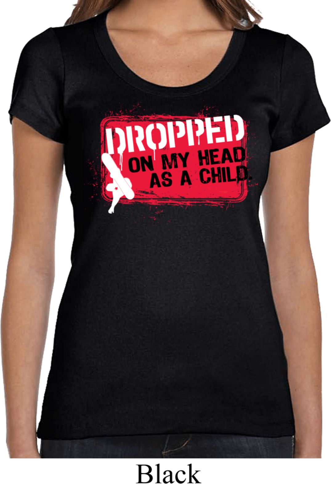 Ladies Funny Shirt Dropped On My Head Scoop Neck Tee T-Shirt - Dropped ...