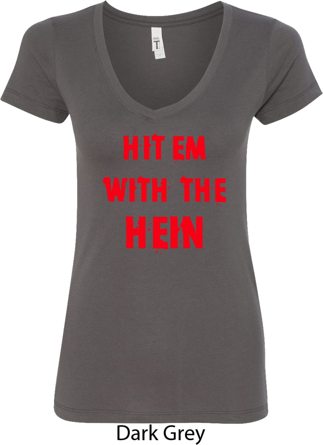 Ladies Funny Tee Hit em with the Hein V-neck Shirt - Hit em with the ...