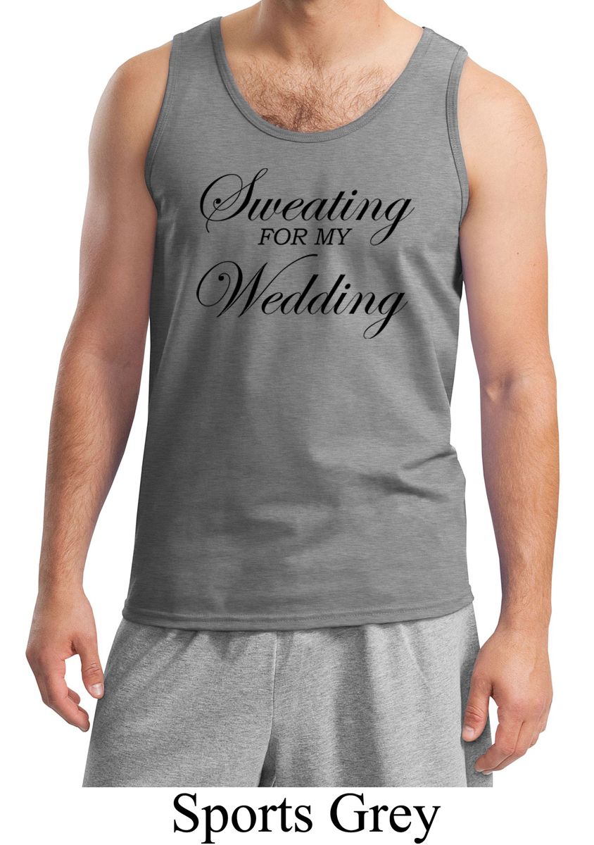Mens Fitness Tanktop Sweating For My Wedding Tank Top - Sweating For My ...