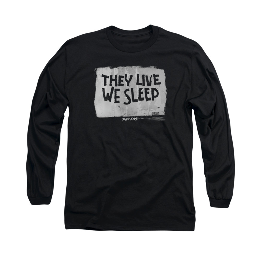 They Live Shirt We Sleep Long Sleeve Black Tee T-Shirt - They Live We ...