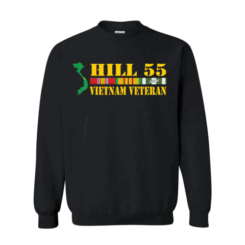 Hill 55 Vietnam Veteran Sweatshirt - Vietnam Veteran Duty Station ...